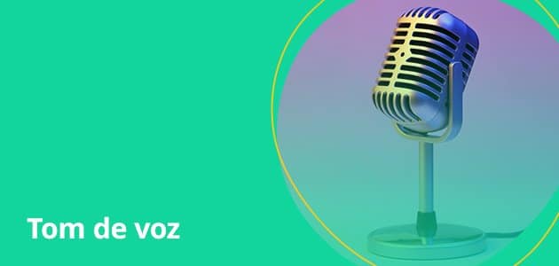 Tom de voz da marca: o que você precisa saber?